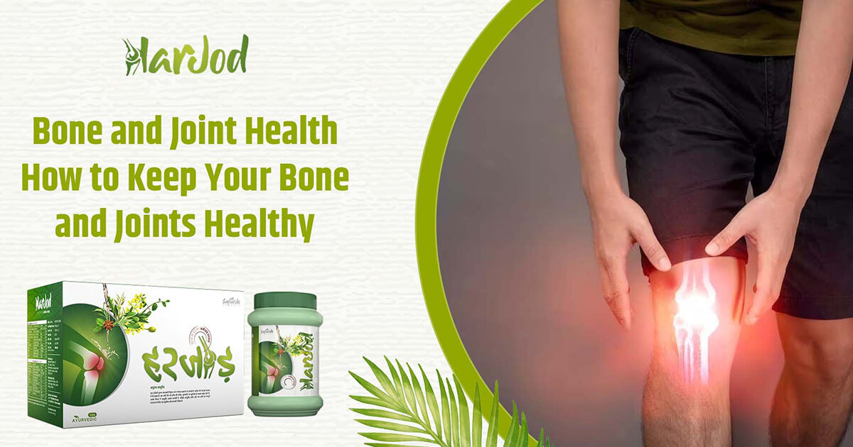 Bone and Joint Health | How to Keep Your Bone and Joints Healthy